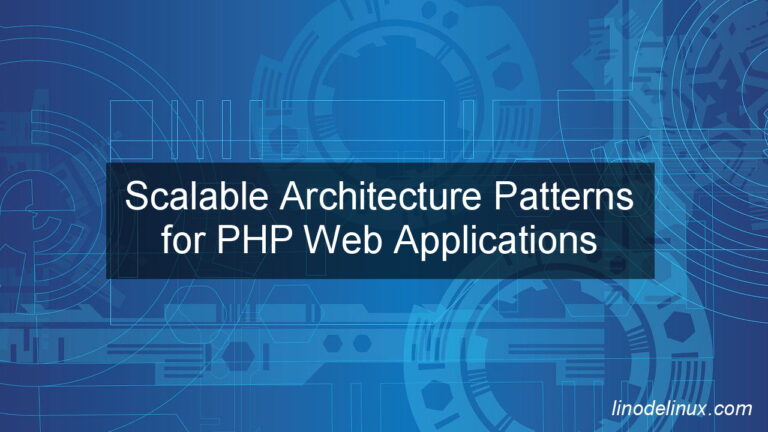 Scalable Architecture Patterns For Php Web Applications Linodelinux